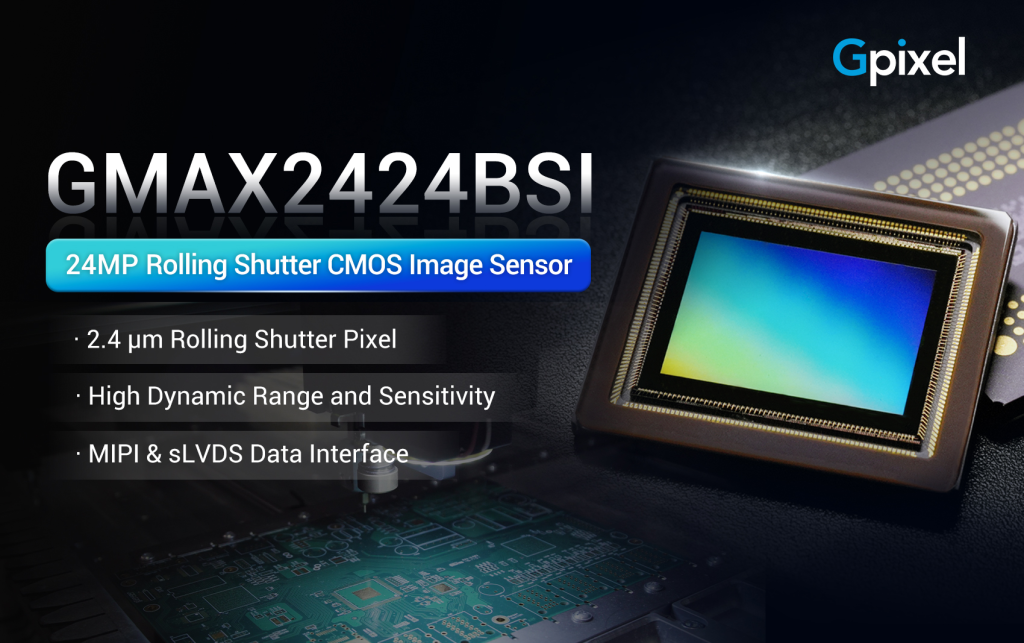 Gpixel Introduces GMAX2424BSI: High-Sensitivity BSI Roling Shutter CMOS ...